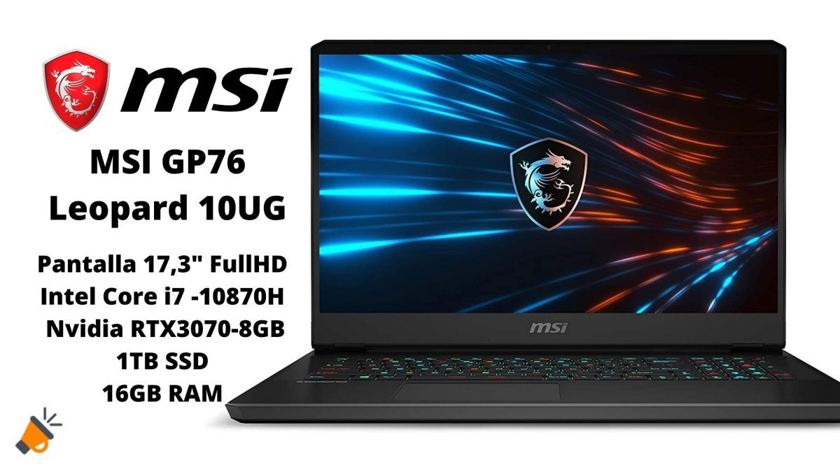 ¡ÚLTIMAS UNIDADES! MSI GP76 Leopard 10UG por 300€ menos en Amazon